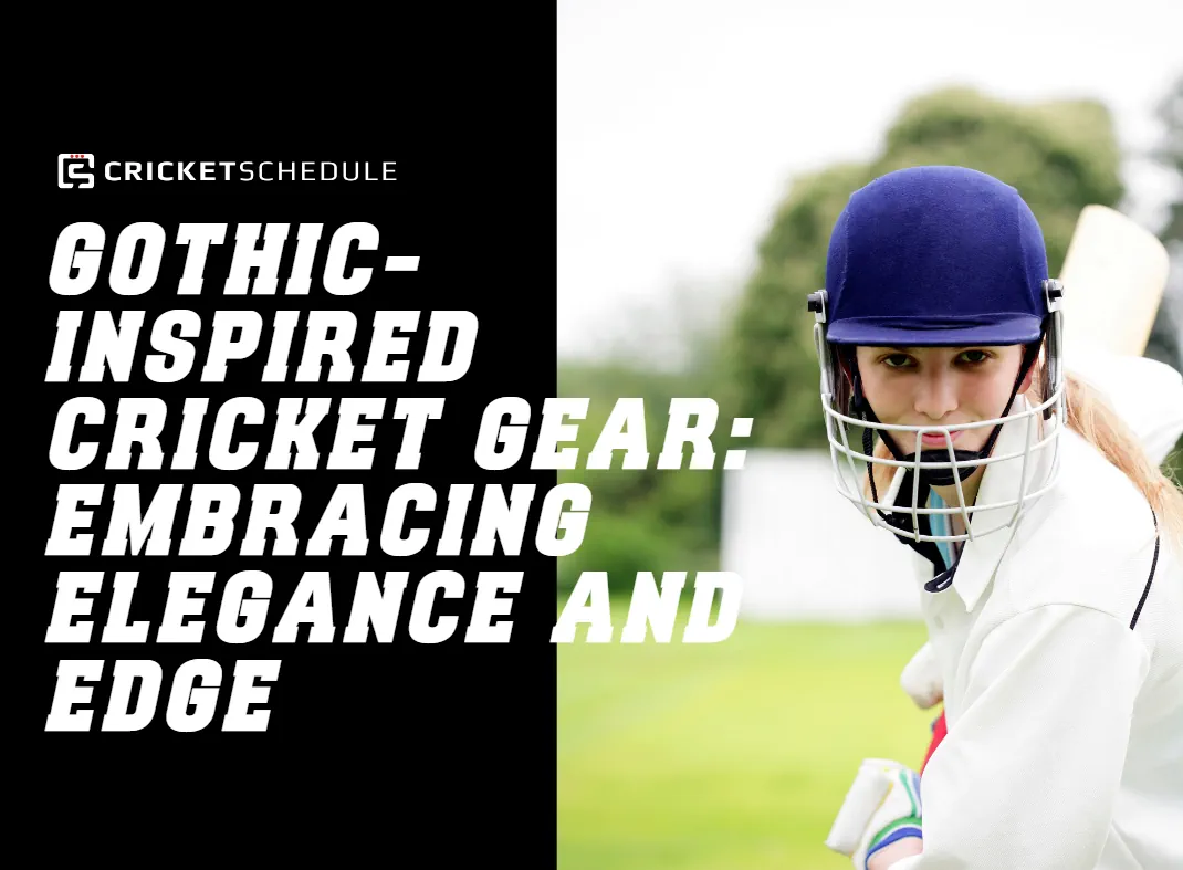 Gothic-Inspired Cricket Gear for Women Players: Embracing Elegance and ...